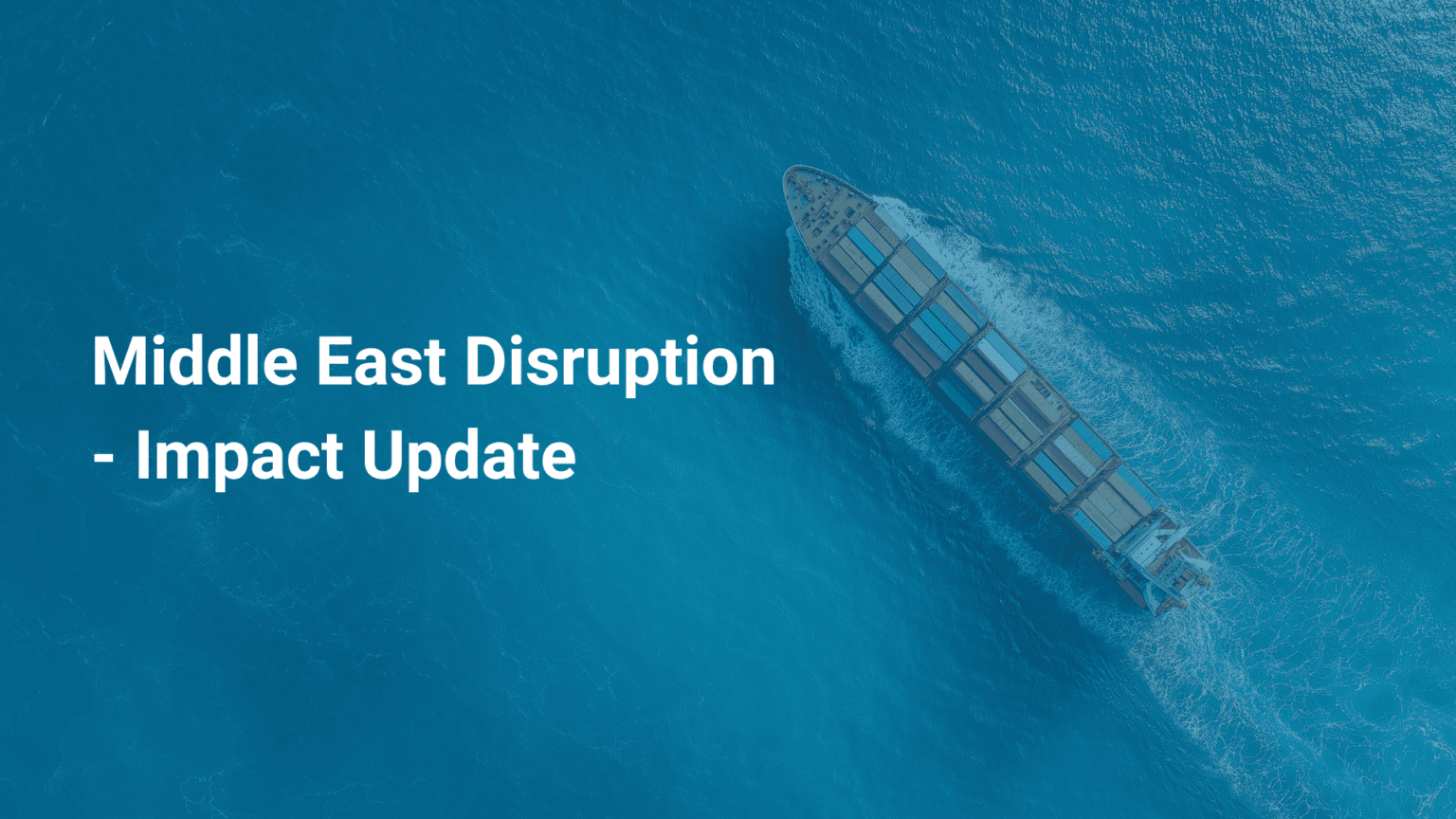 Middle East Disruption – Impact Update - Hecksher